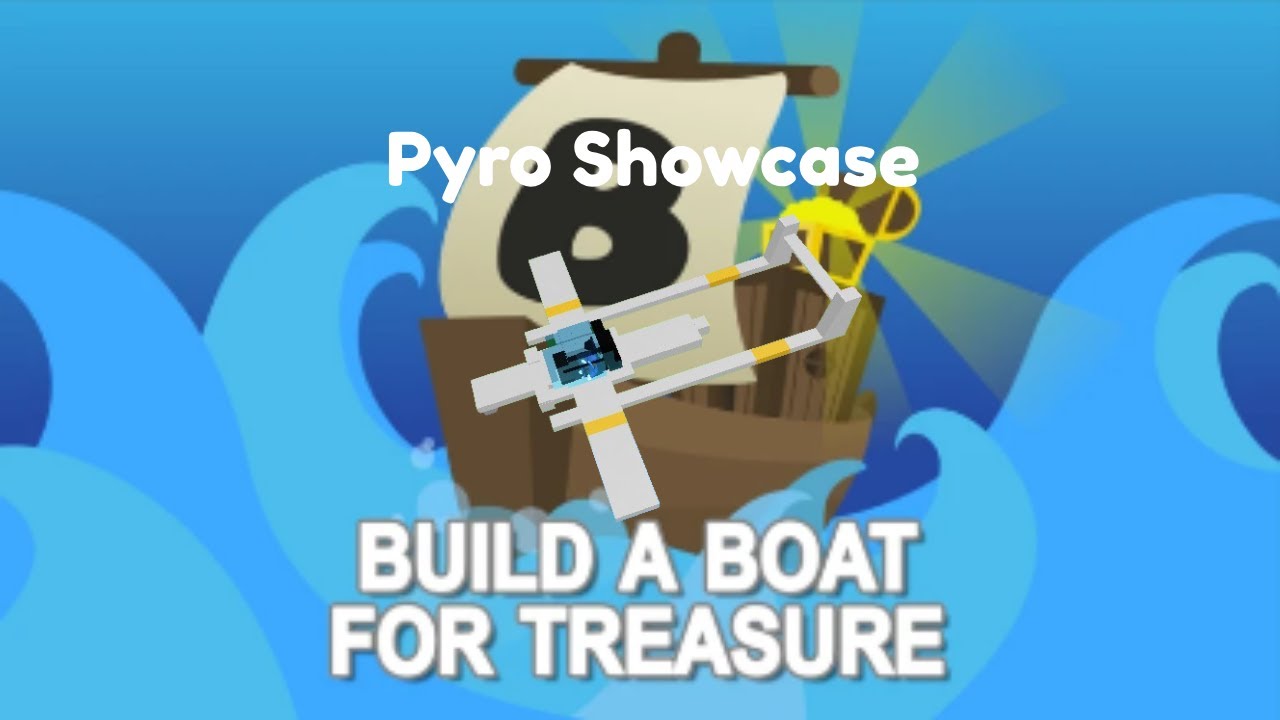 Pyro Showcase | Roblox Build A Boat For Treasure - YouTube
