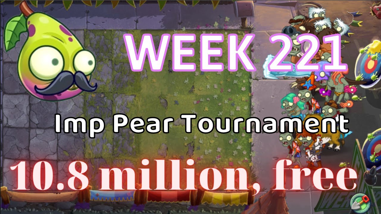 PvZ 2 Arena Imp Pear Tournament Week 221, 10.8 million, using Free ...