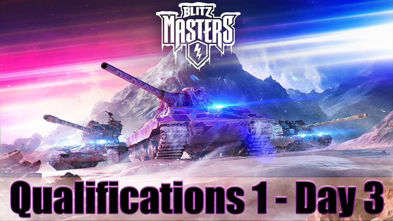World of Tanks Blitz - Blitz Masters - Qualifications 1 - Day 3 - YouTube
