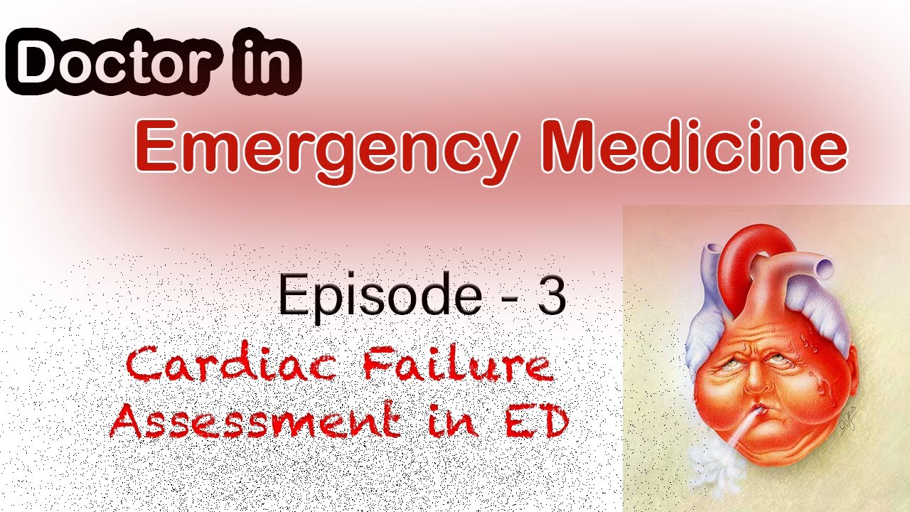Episode 3 - Congestive Heart Failure in the Emergency Department - YouTube