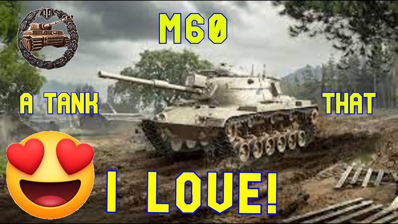 M60 A Tank That I Love! ll Wot Console World of Tanks Console - YouTube