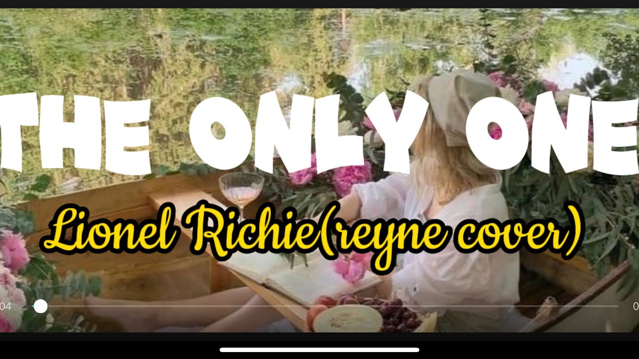 Lionel Richie(reyne cover)🍃THE ONLY ONE(Lyrics)March 31, 2023 - YouTube