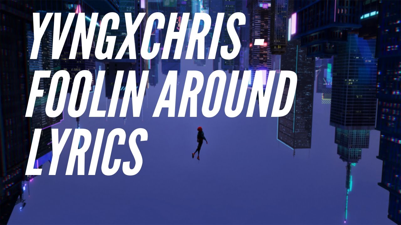 yvngxchris- Foolin Around I FULL LYRICS - YouTube