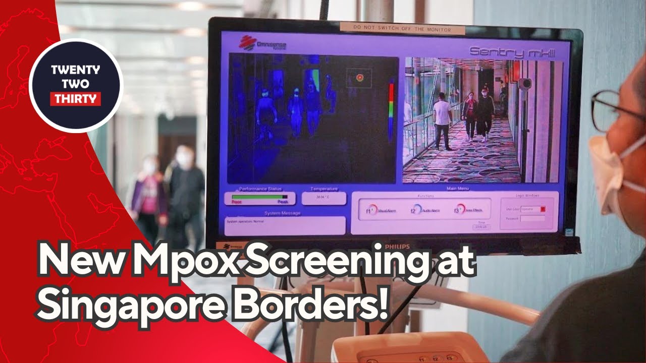Urgent: New Mpox Screening at Singapore Borders! Are We Prepared for ...