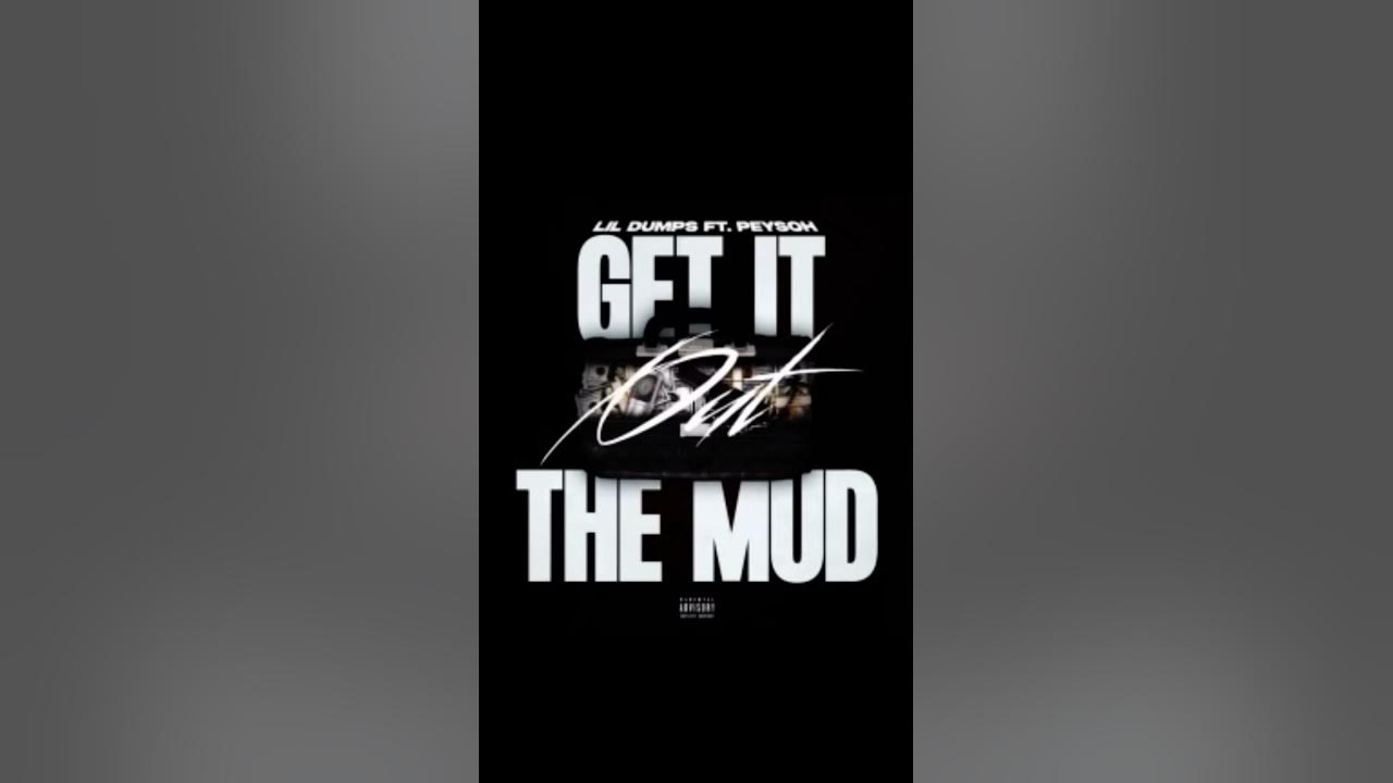 LilDumps Get It Out The Mud Ft Peysoh YouTube lildumps-get-it-out-the-mud-ft-peysoh-youtube