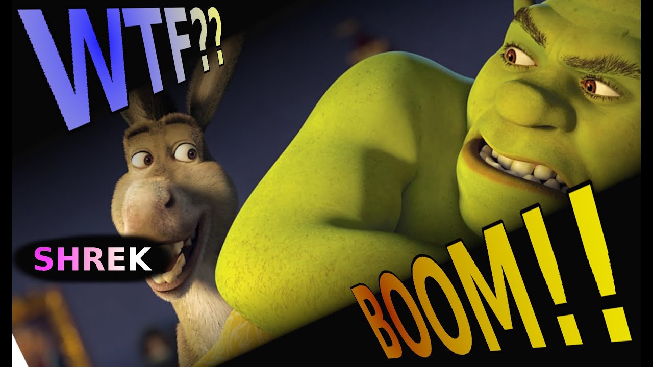 Shrek 1 WTF boom the movie! - YouTube