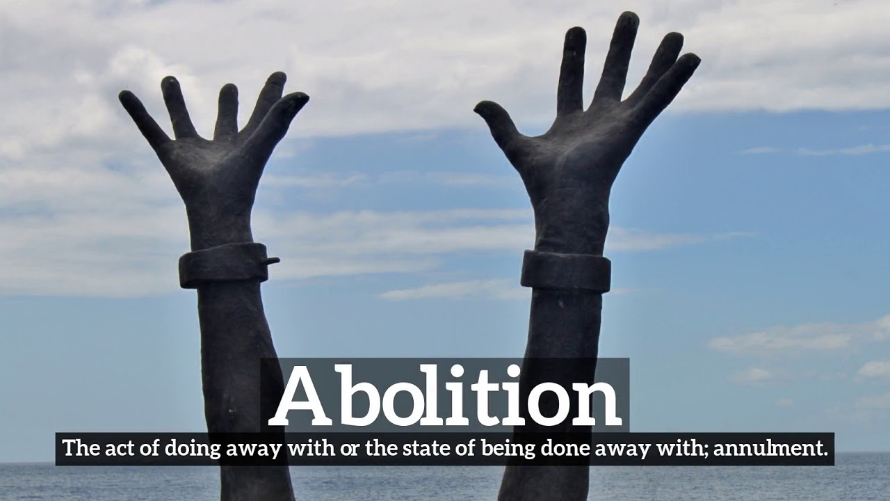 How Does Abolition Look? | What is Abolition? | How to Say Abolition in ...
