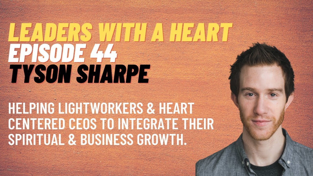 Episode 44 Tyson Sharpe: Helping People to integrate Their Spiritual ...