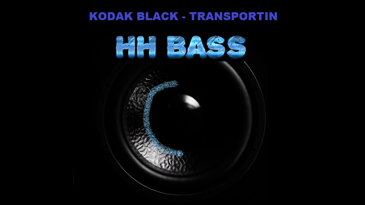Kodak Black - Transportin BASS BOOSTED - YouTube Music
