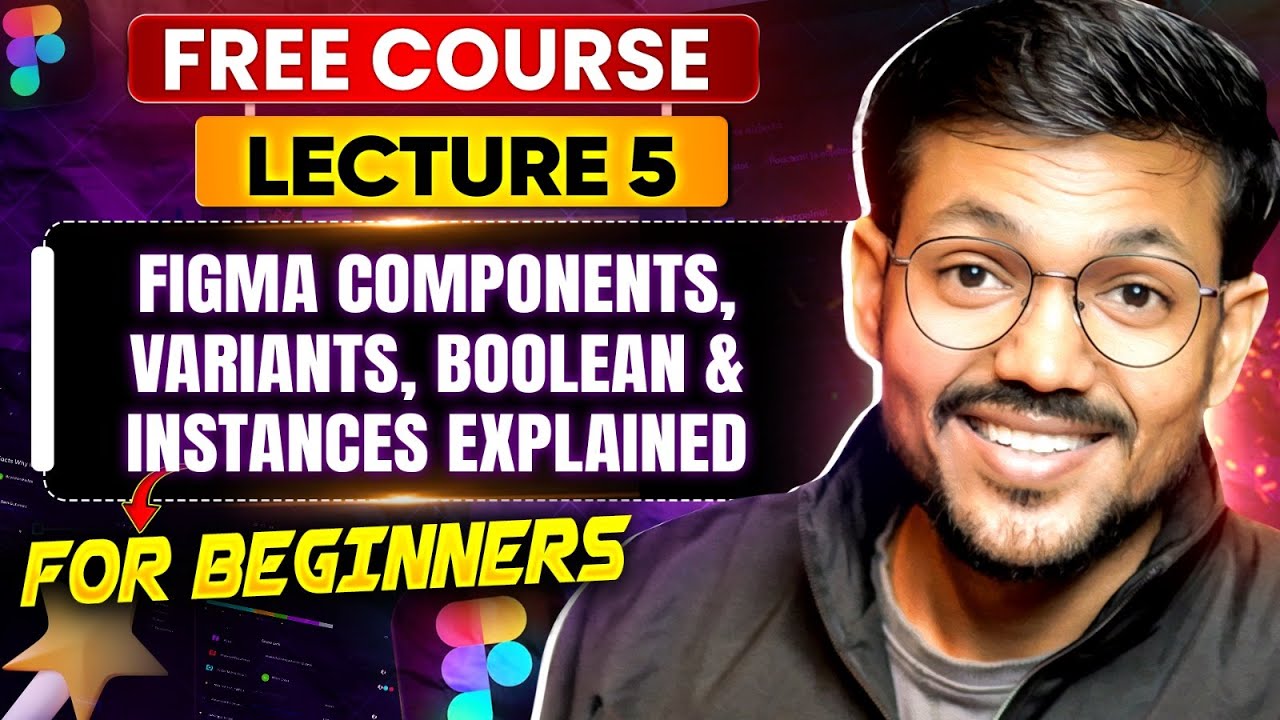 Lecture 5 : Figma Components, Variants, Boolean & Instances Explained | Figma Tutorial for ...