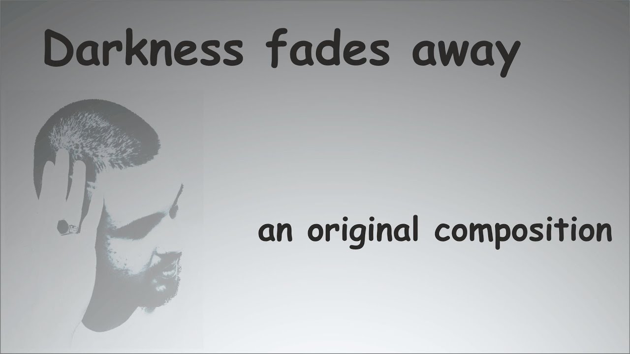 Darkness fades away - YouTube