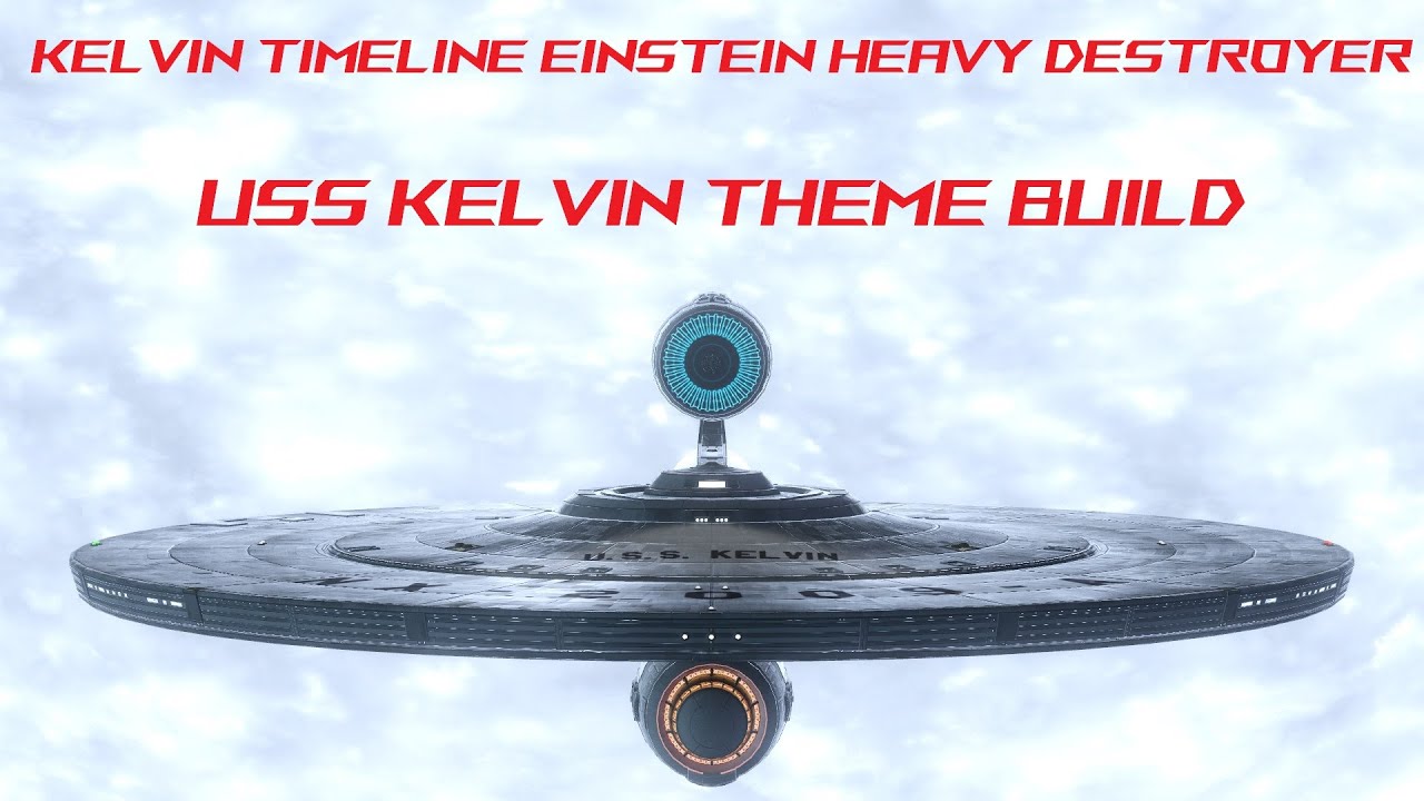 KELVIN TIMELINE EINSTEIN HEAVY DESTROYER - USS KELVIN THEME BUILD ...