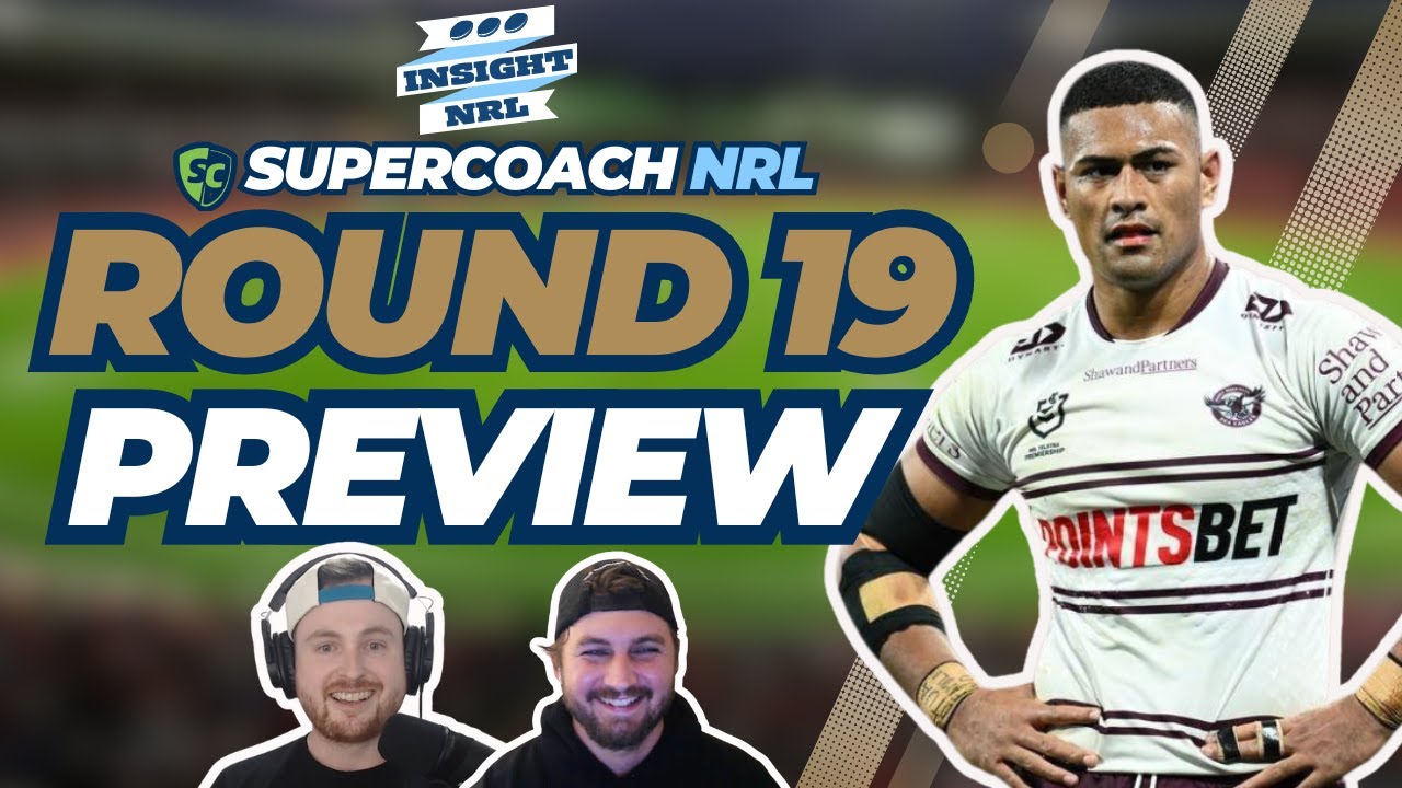 NRL Supercoach 2024 | Teams & Trade Targets | Round 19 Live Preview ...
