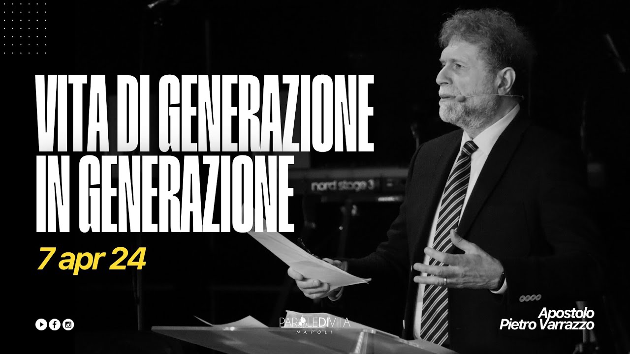 Vita di generazione in generazione | Apostolo Pietro Varrazzo | Dom 7 ...
