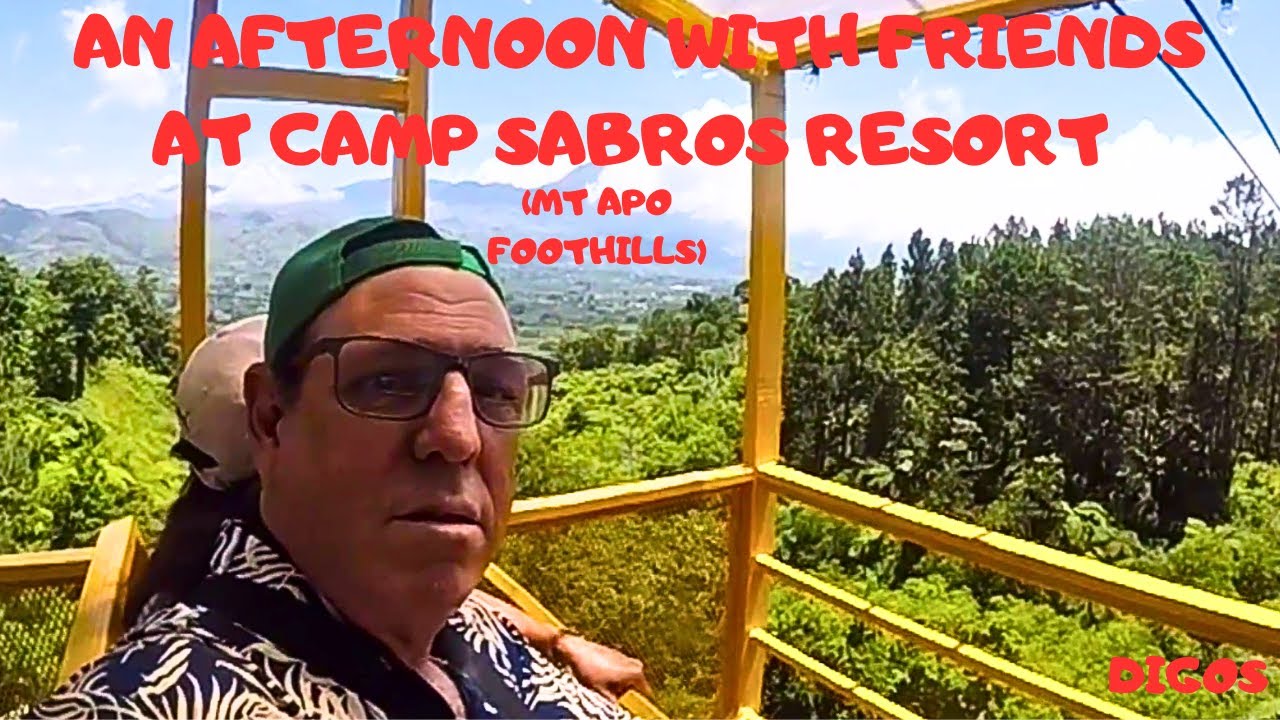 DAY TRIP TO DIGOS / CAMP SABROS MOUNTAIN RESORT / MT APO FOOTHILLS ...