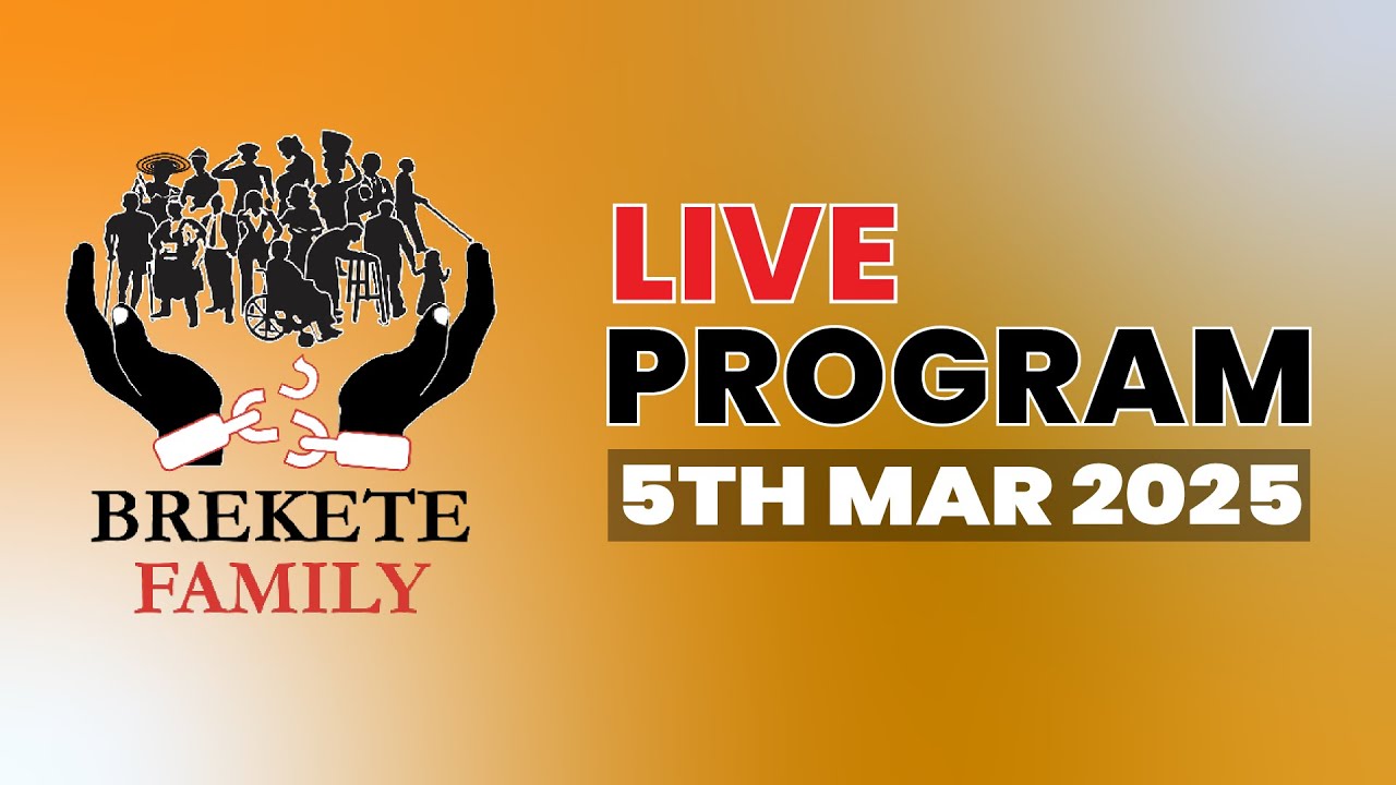 BREKETE FAMILY LIVE PROGRAM 5TH MARCH 2025 - YouTube