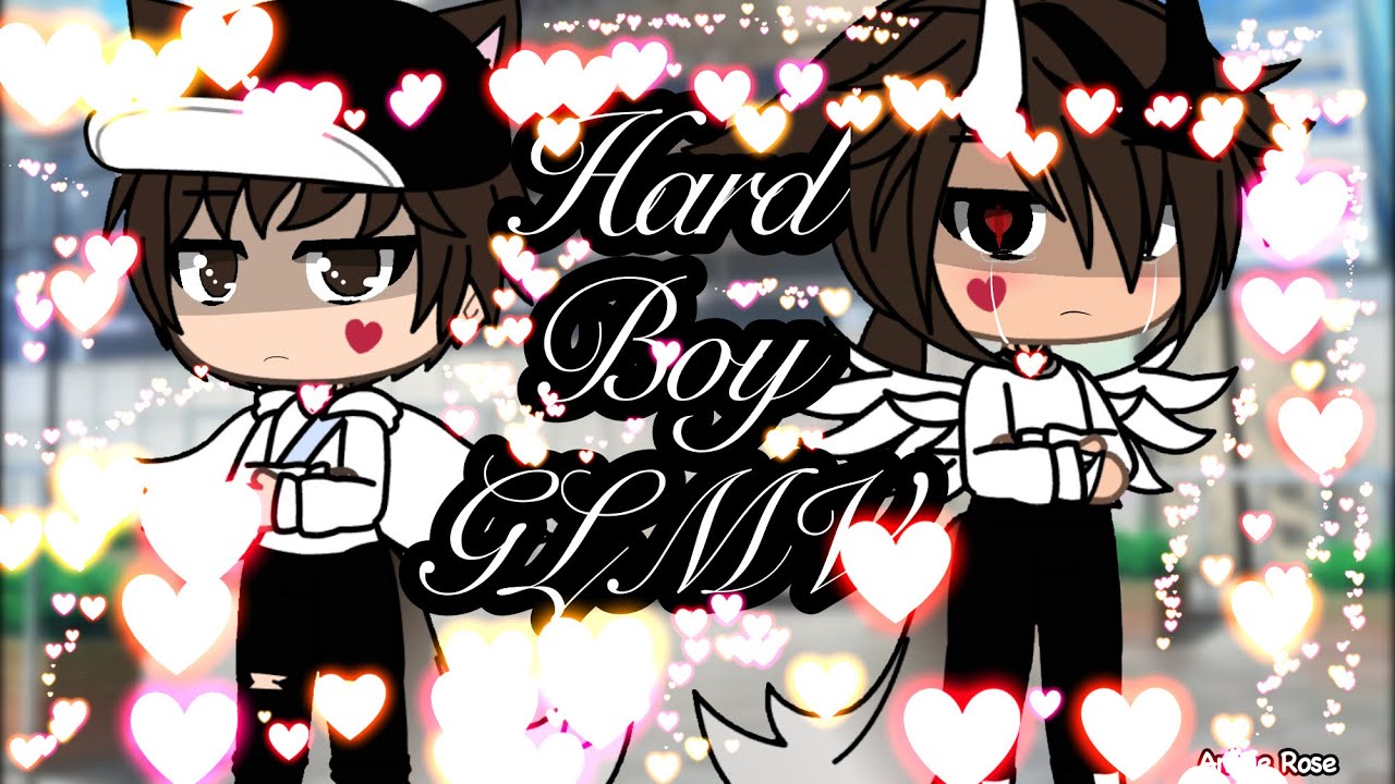 Hard Boy GLMV || Hard To Get AU || Male Version || Gacha Life Music ...