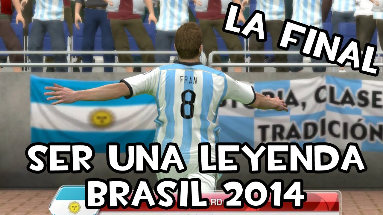 SER UNA LEYENDA BRASIL 2014 | La Final del Mundial | PES 2014 BAL - YouTube