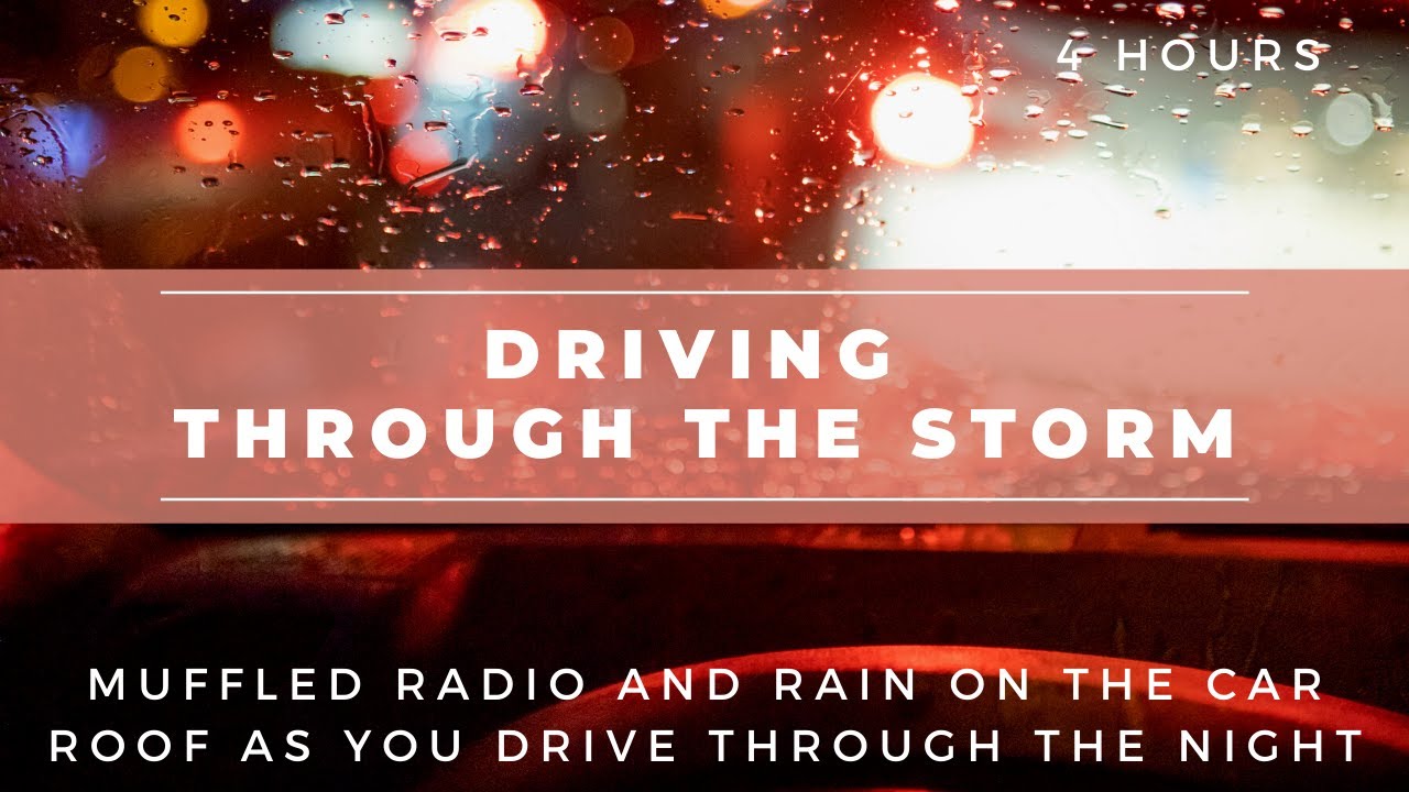 Driving Through The Storm | Muffled Radio and Rain on the Roof | Mellow ...