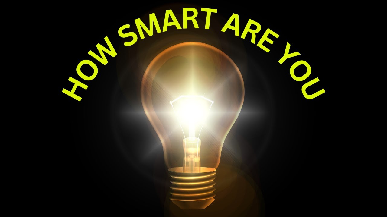 How Smart Are You? - YouTube