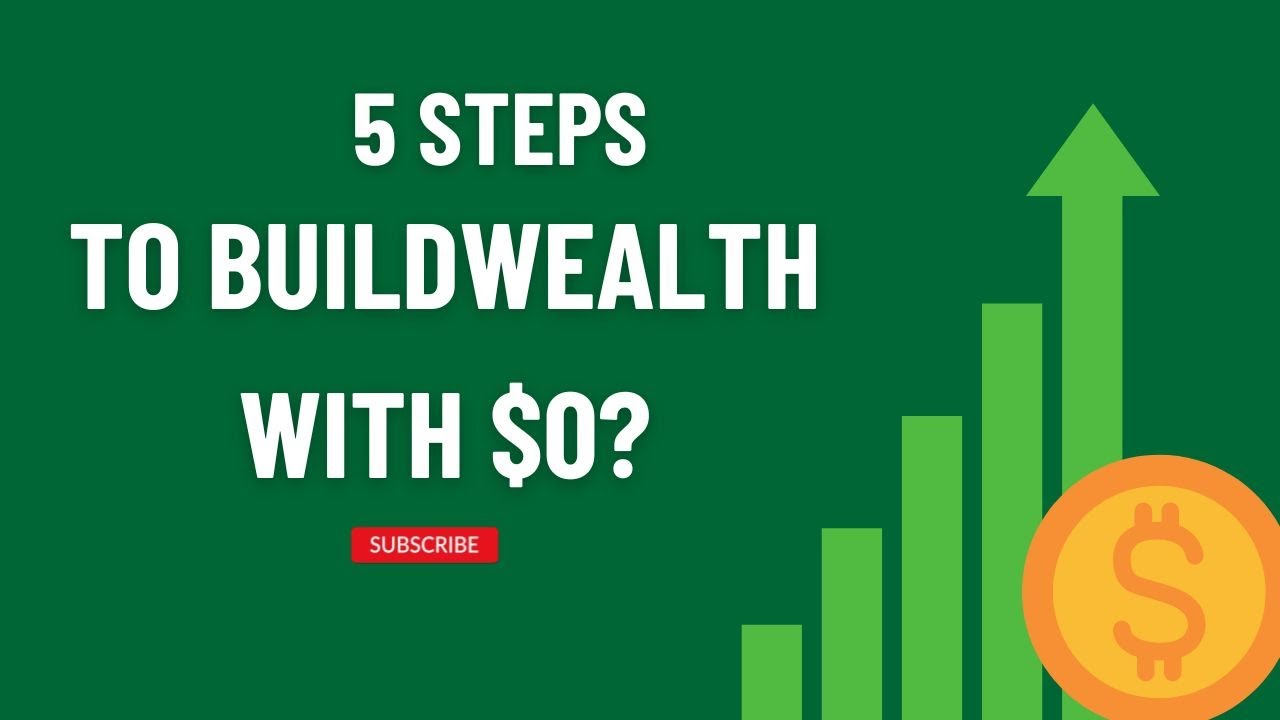 5 Steps to Build Wealth with $0 - YouTube