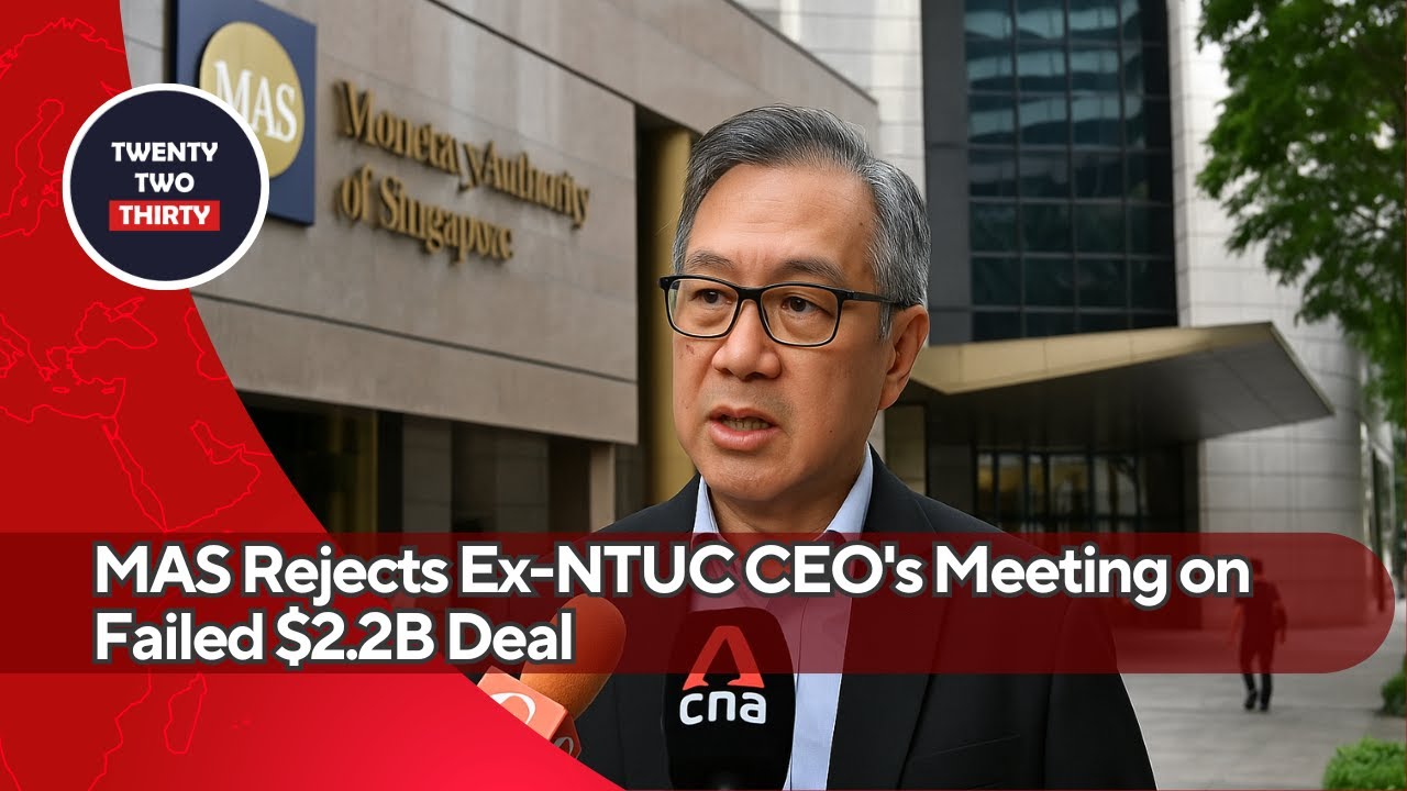 MAS Rejects Ex-NTUC CEO's Meeting on Failed $2.2B Deal as Governance ...