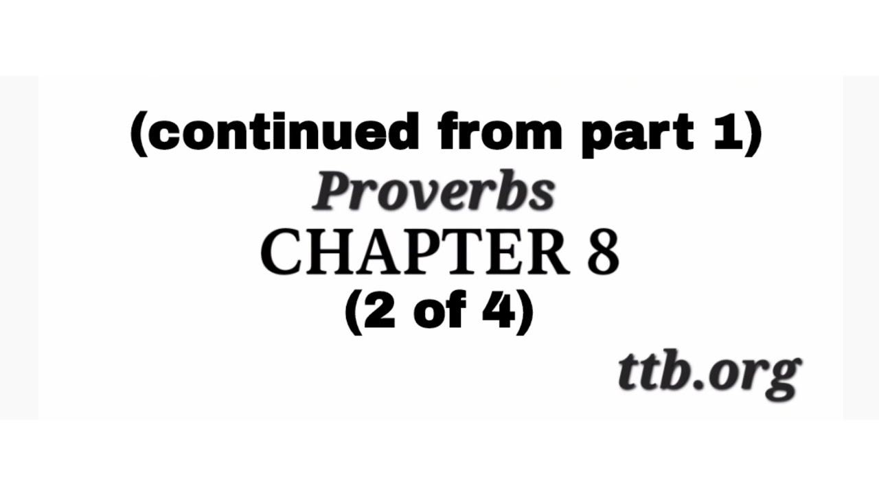 Proverbs Chapter 8 (Bible Study) (2 of 4) - YouTube