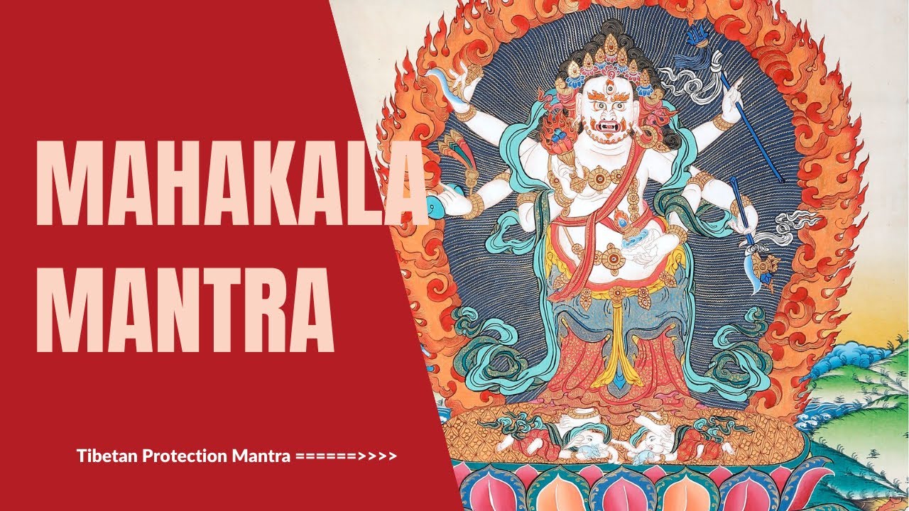 Mahakala Mantra - Tibetan Protection Mantra to Remove All Negative ...