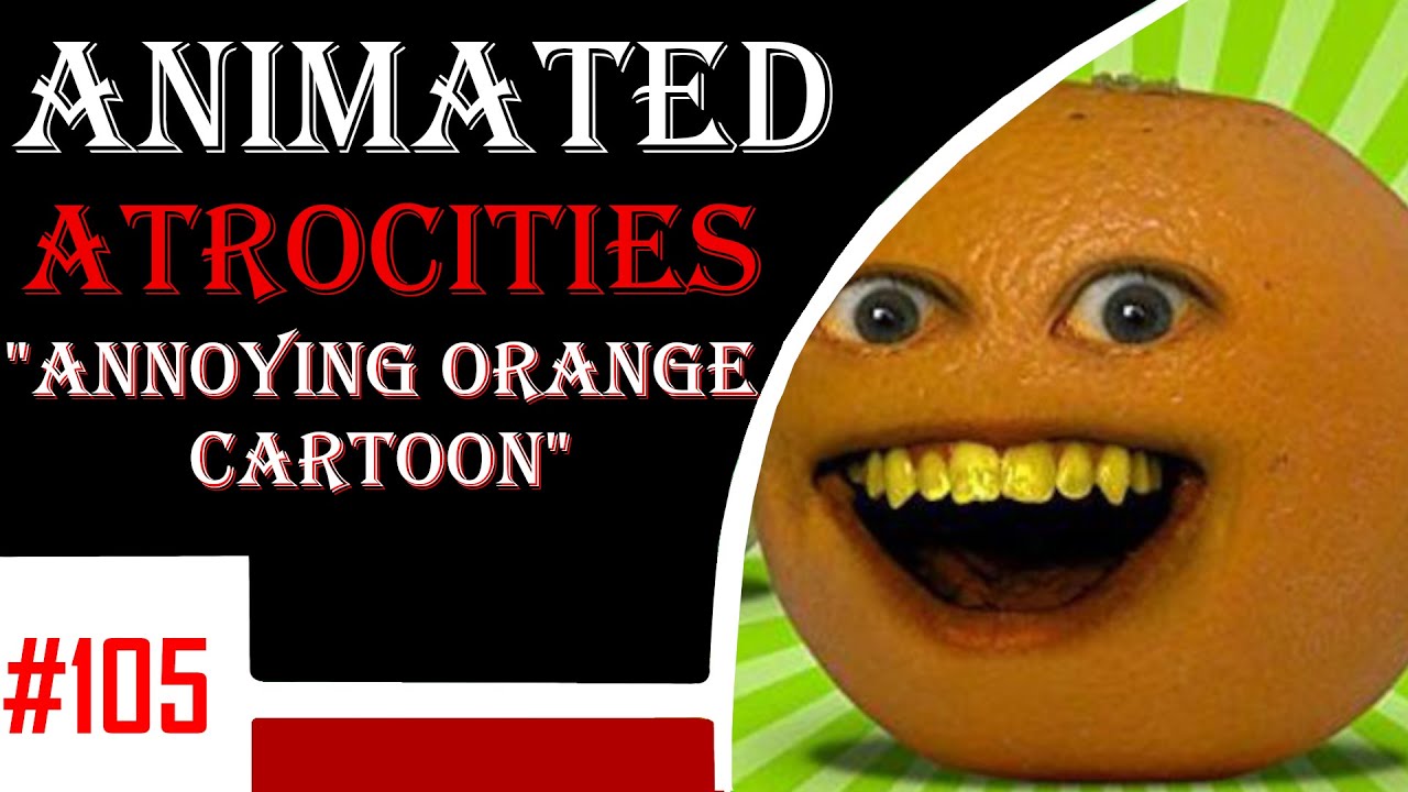 Animated Atrocities 105 || Annoying Orange Cartoon - YouTube