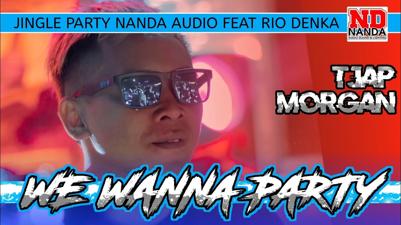 DJ Nanda Audio Jember WE WANNA PARTY Vt Rio Denka - YouTube Music