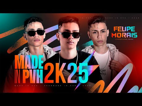 @FelipeMoraisDJ MADE IN PVH - ÁLBUM 2K25