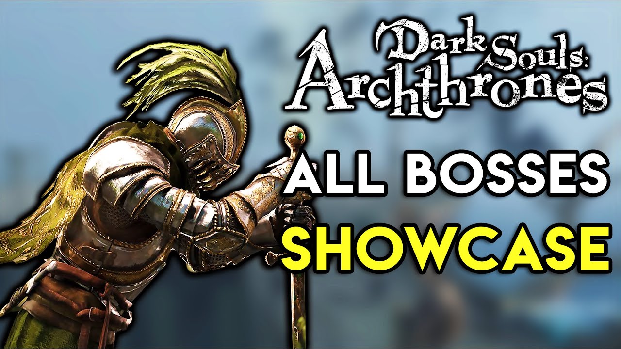 Dark Souls : Archthrones All Bosses Showcase (Demo) - YouTube