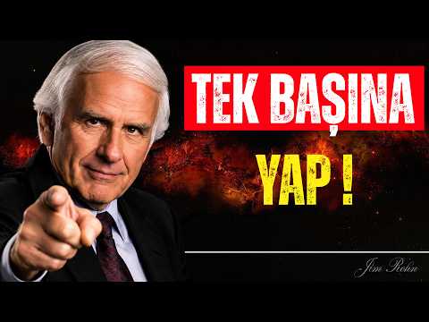 Kimse Gelmeyecek: Tek Başına Yap ( Bahane Yok ) | Jim Rohn