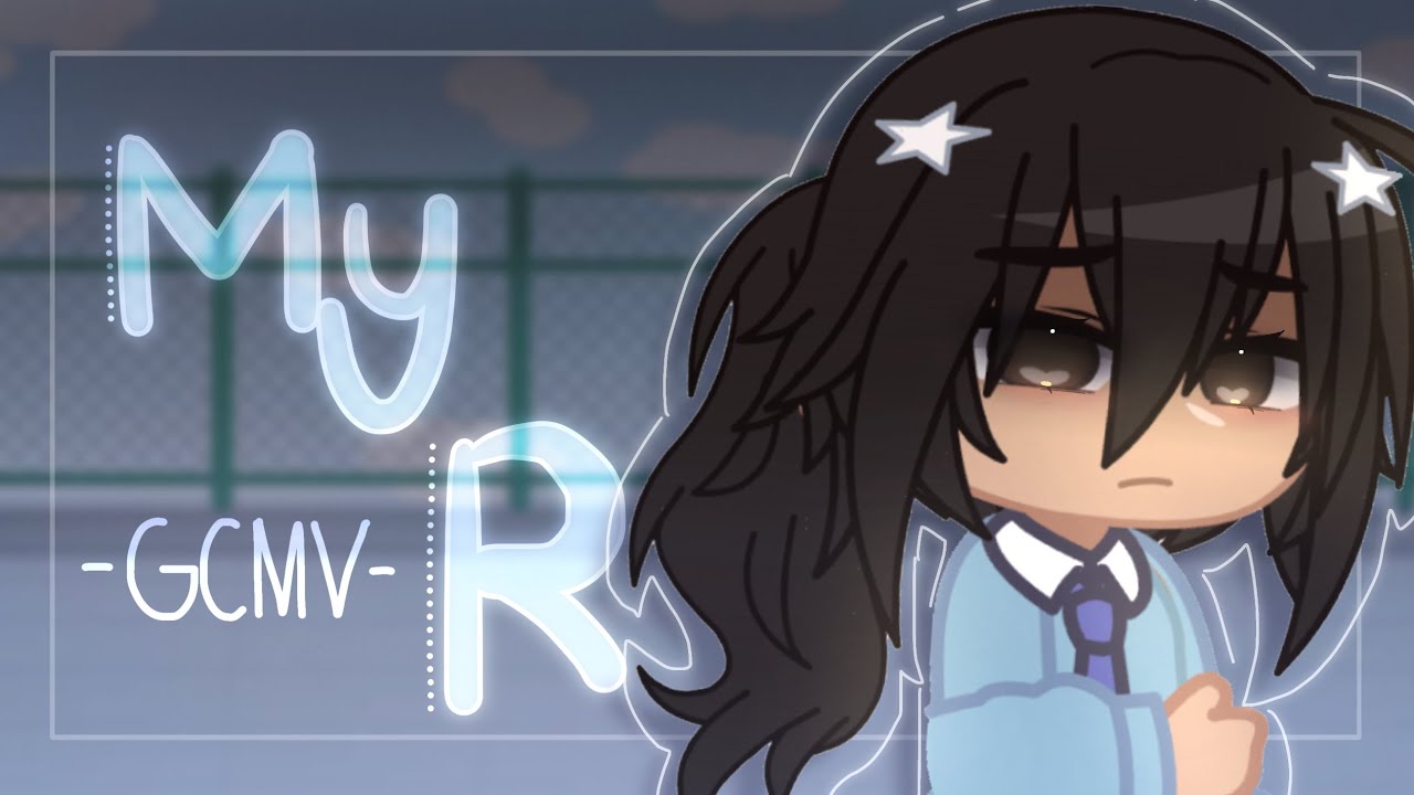 My R // GCMV - YouTube