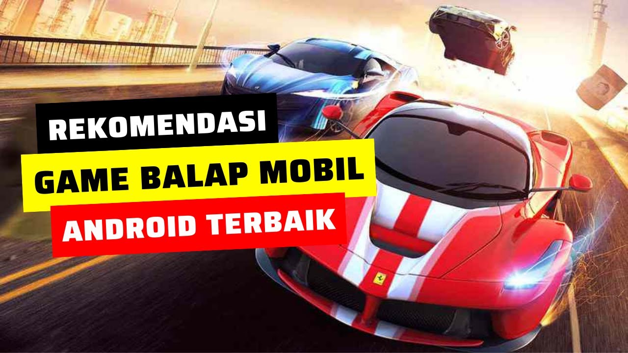 GAME BALAPAN MOBIL ANDROID TERBAIK - YouTube
