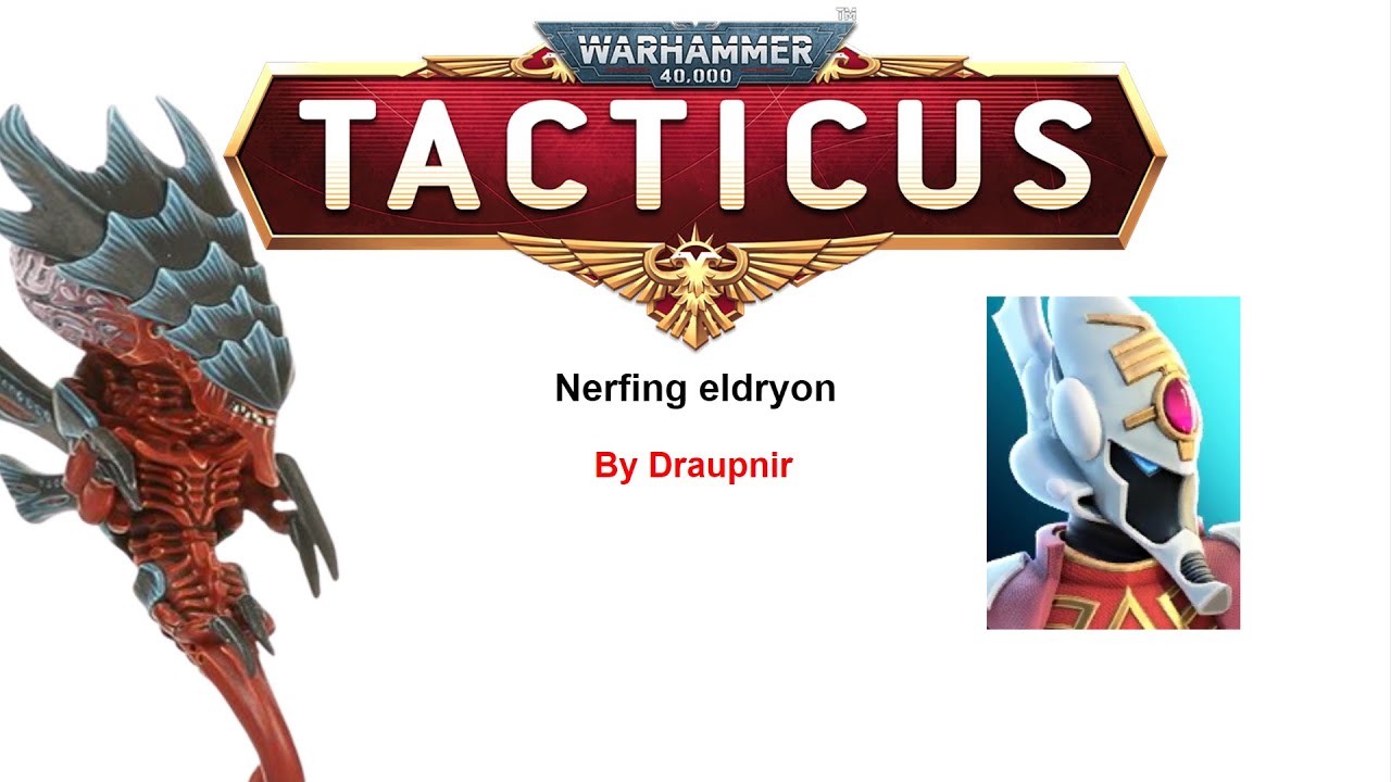 Draupnir talks about "nerfing" eldryon in tacticus - YouTube