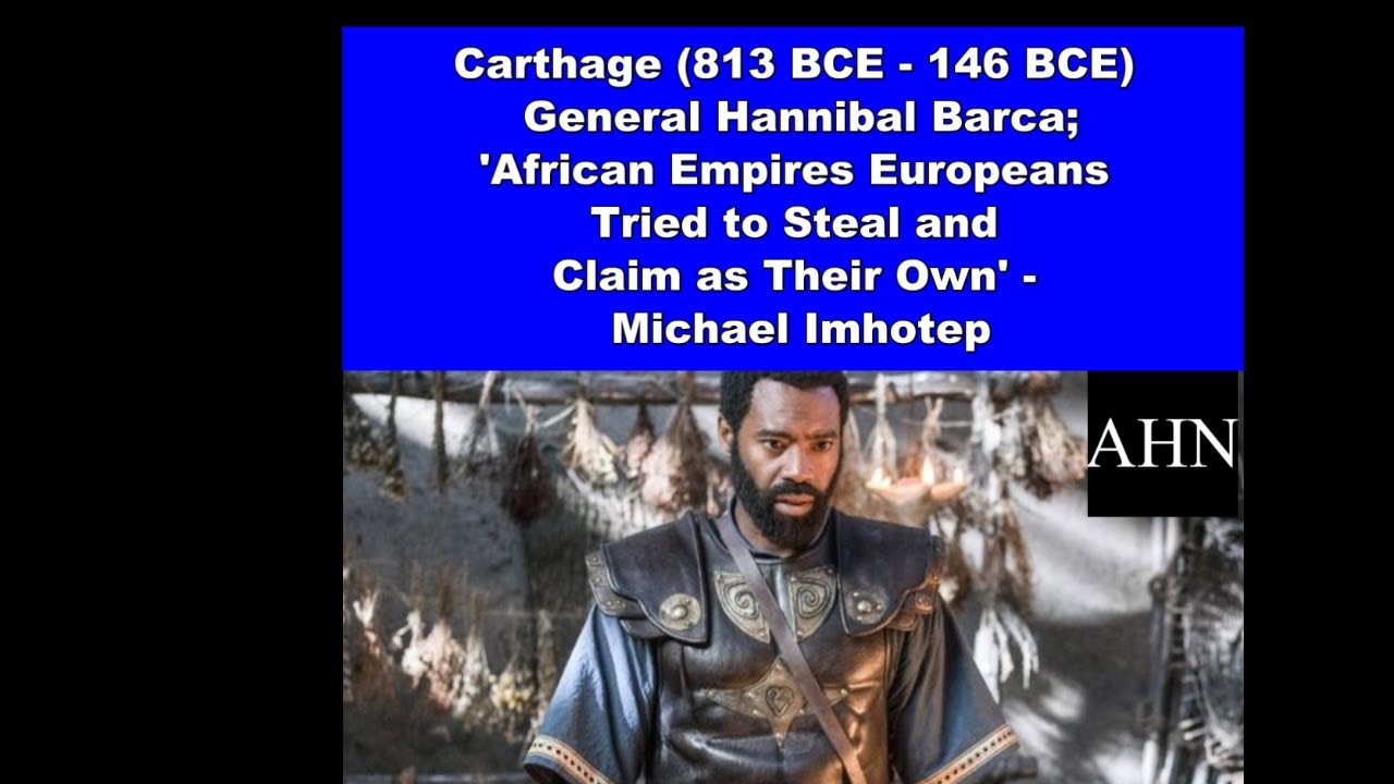 General Hannibal Barca & Carthage - African Empires Europeans tried to ...