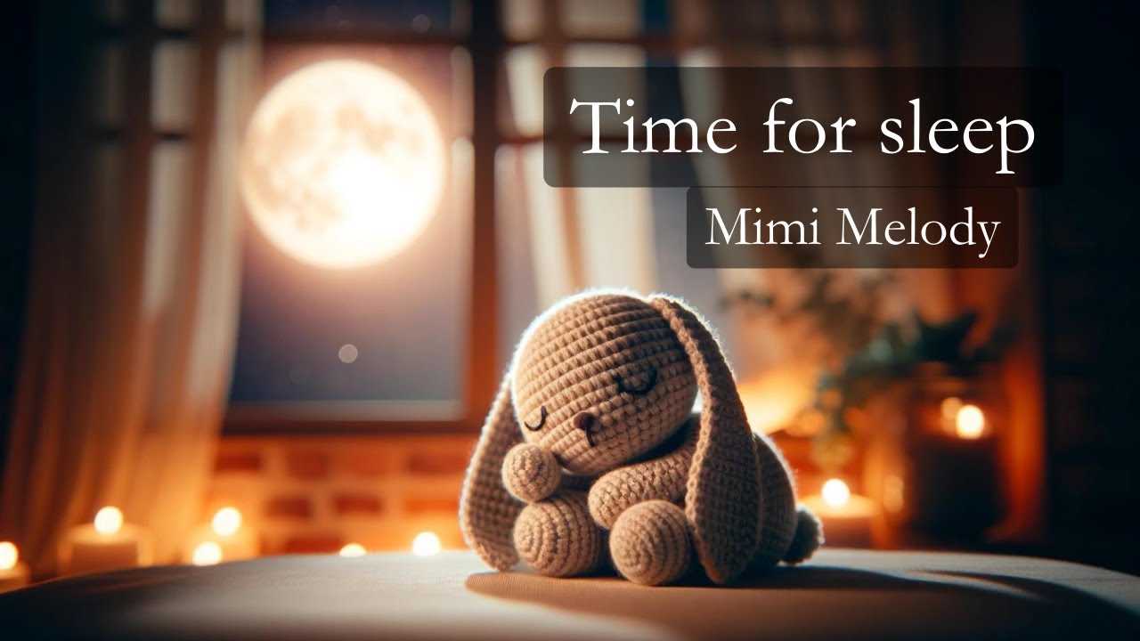 【睡眠用】Time for sleep～Mimi Melody～ - YouTube
