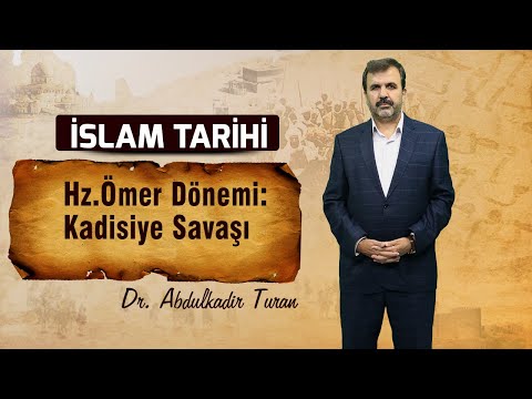 Hz.Ömer Dönemi: Kadisiye Savaşı