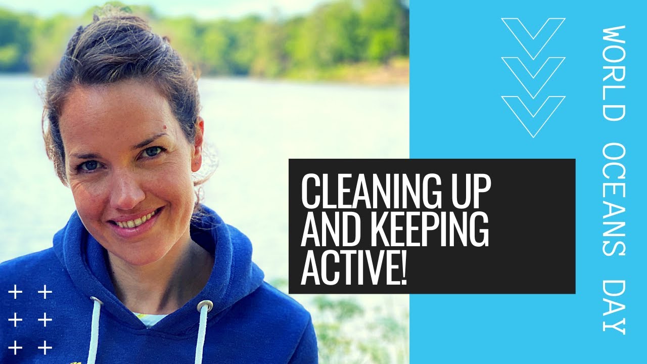 WORLD OCEANS DAY 2020 - HOW TO HELP CLEAN UP THE PLANET AND BE ACTIVE ...
