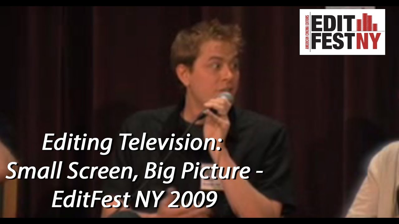 Editing Television: Small Screen, Big Picture from EditFest NY 2009 ...