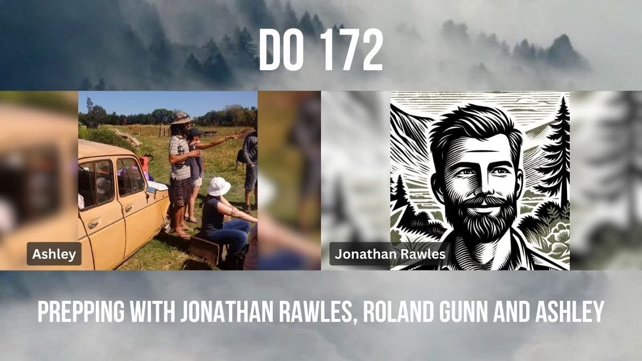 DO 172 - Prepping with Jonathan Rawles, Roland Gunn and Ashley - YouTube