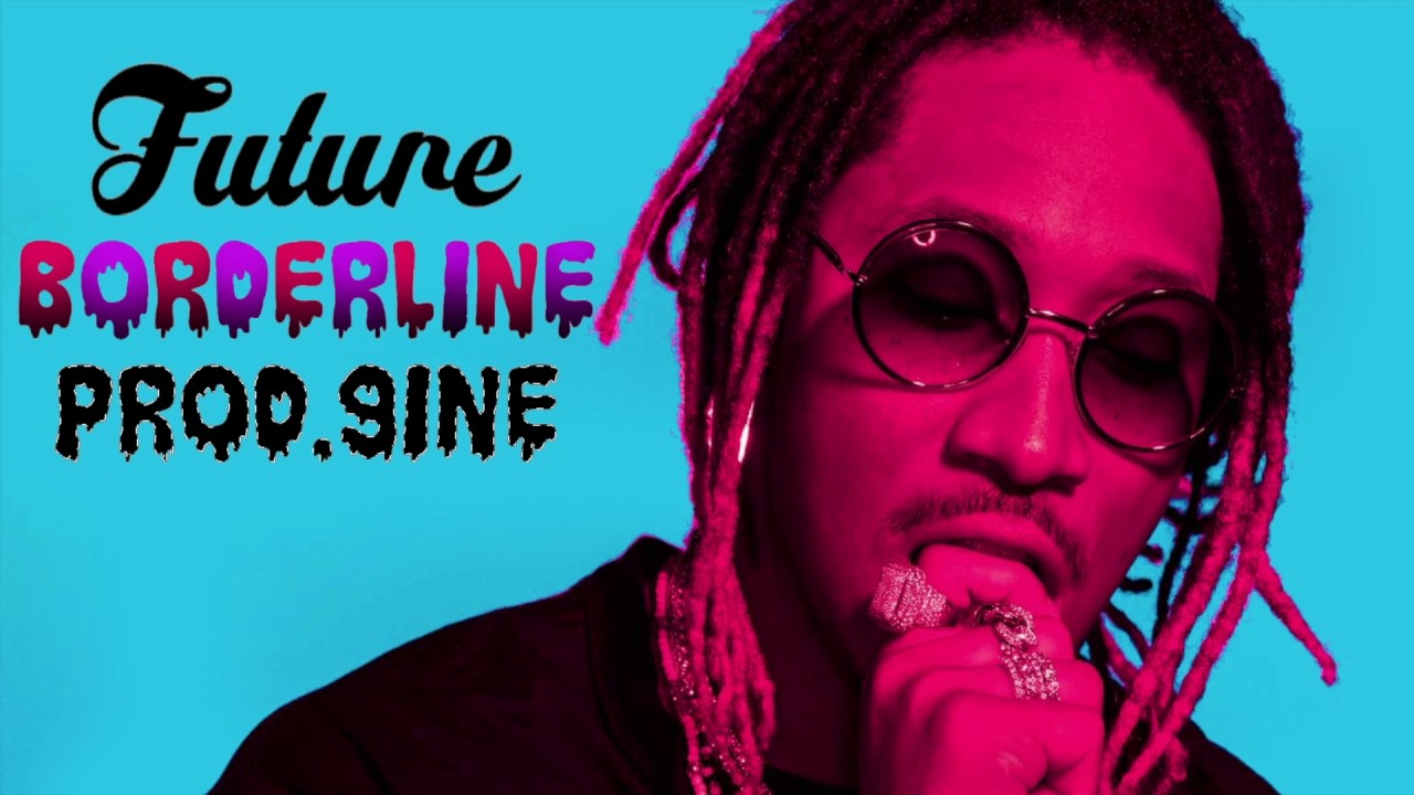 Future Type Beat 2017 - "Borderline" (Prod. 9ine) - YouTube