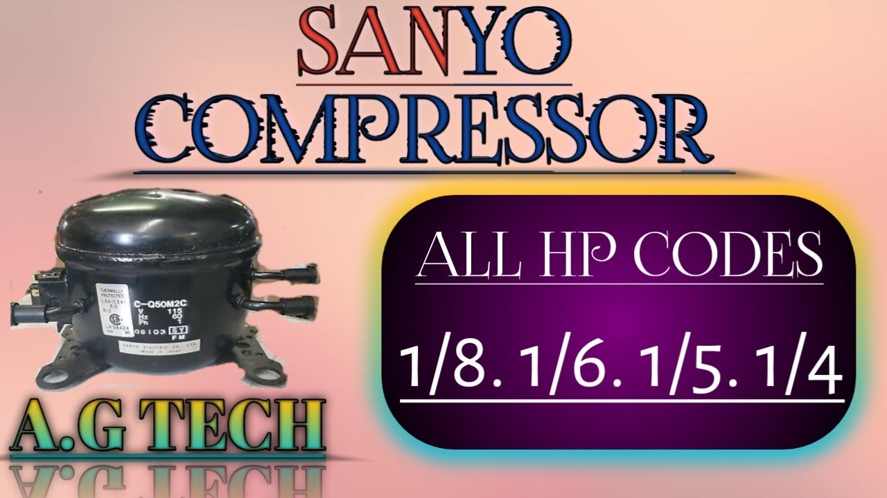 SANYO compressor all hp codes A.G TECH - YouTube