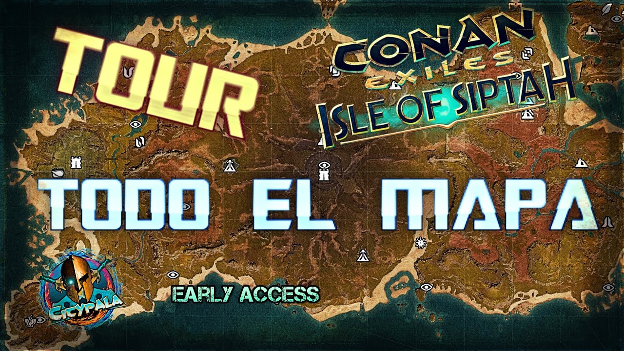 conan exiles Tour por el mapa // AL MÁXIMO DETALLE - YouTube