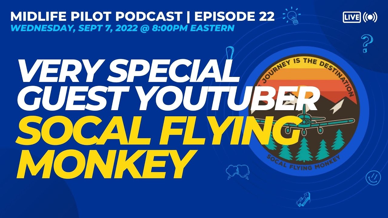 Midlife Pilot Podcast [Episode 22] - Special Guest Socal Flying Monkey - YouTube