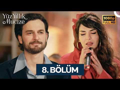 Yüz Yıllık Mucize 8. Bölüm - FULL HD
