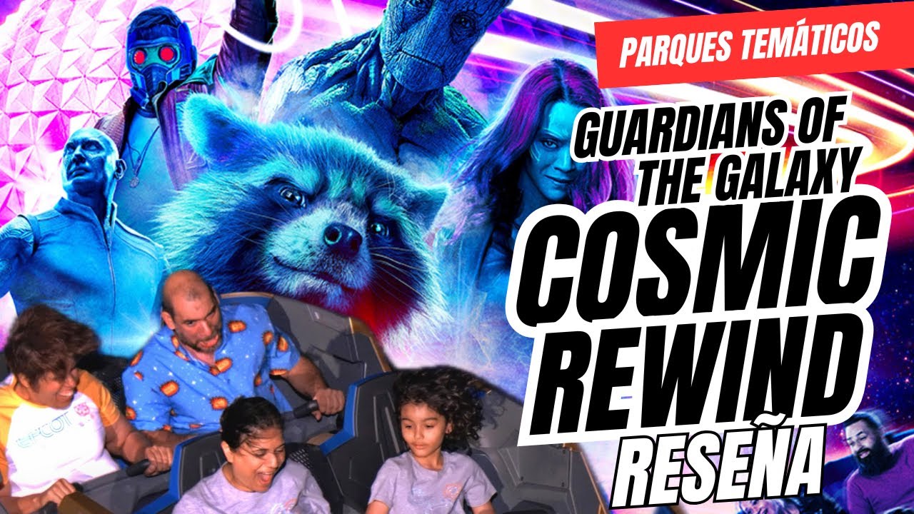 Guardianes de la Galaxia Cosmic Rewind el mejor Ride de Epcot | Disney ...