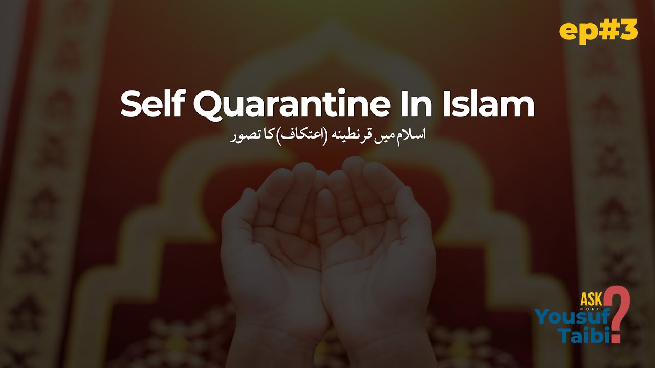Quarantine in Islam ? | Ask Mufti Yousuf Taibi - YouTube