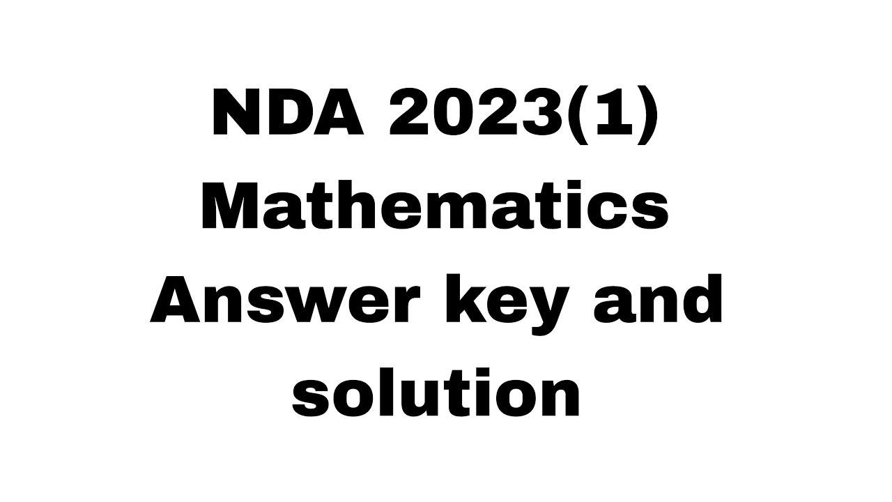 NDA 2023 mathematics answer key and paper solution by Sandeep Brar ...